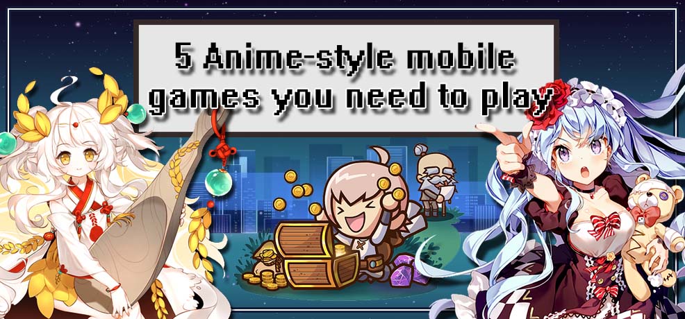 5 Anime-Style Mobile Games You Need to Play – Ominous Beep